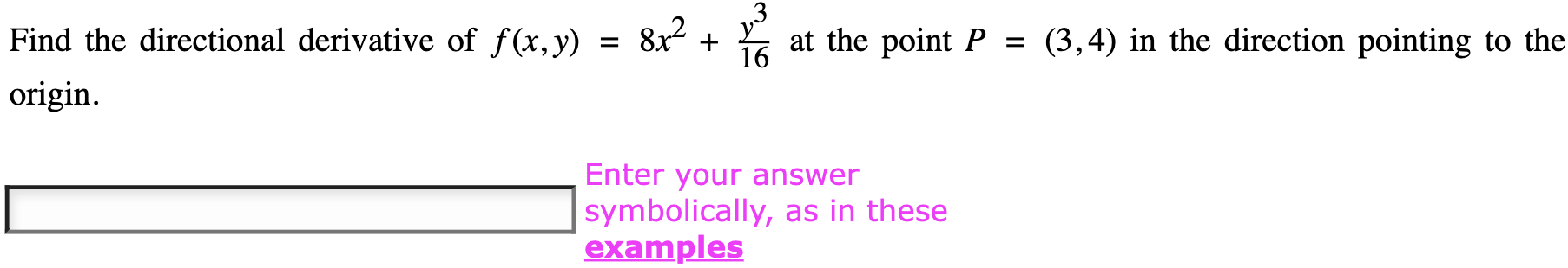 Solved Find the directional derivative of f(x,y)=8x2+16y3 at | Chegg.com