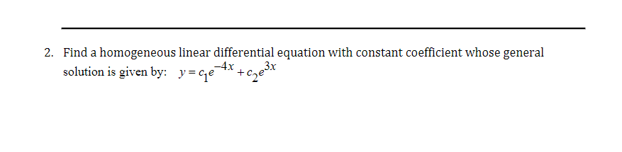 Solved 2. Find a homogeneous linear differential equation | Chegg.com