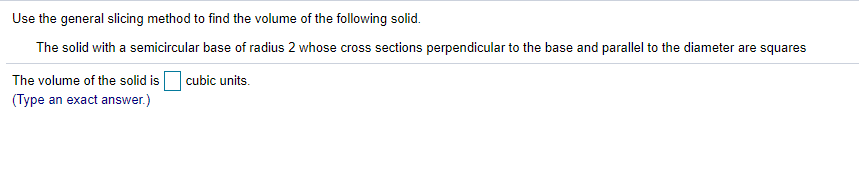Solved Use the general slicing method to find the volume of | Chegg.com