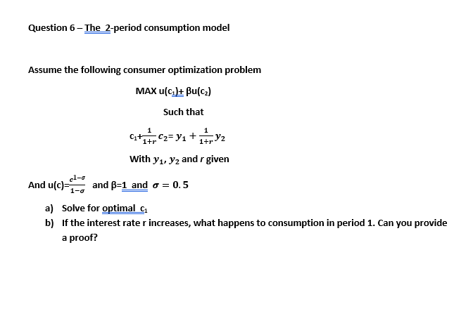 Solved Question 6- The 2-period consumption model Assume the | Chegg.com