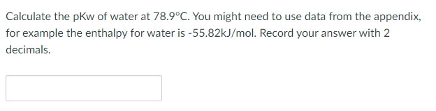 Calculate the pkw of water at 78.9°C. You might need | Chegg.com