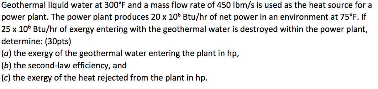 Solved Geothermal liquid water at 300°F and a mass flow rate | Chegg.com