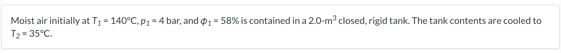 Solved Moist air initially at T1 = 140°C, p1 = 4 bar, and 01 | Chegg.com