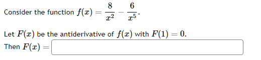 Solved Consider the function f(x)=x28−x56. Let F(x) be the | Chegg.com