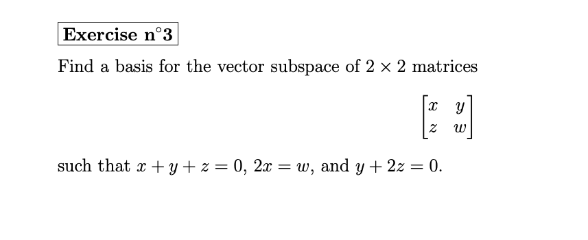 Solved Find a basis for the vector subspace of 2×2 matrices | Chegg.com