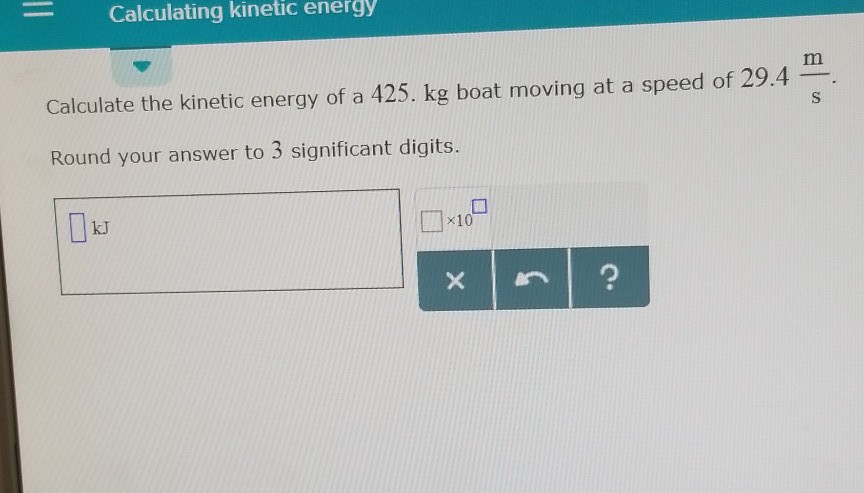 Solved Calculating kinetic energy Calculate the kinetic | Chegg.com