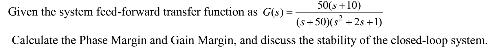 Solved 50(s +10) Given the system feed-forward transfer | Chegg.com