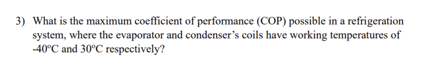 Solved What is the maximum coefficient of performance (COP) | Chegg.com