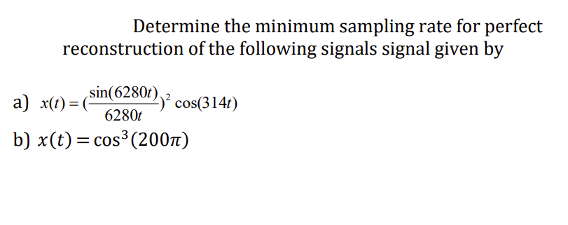 Solved Determine the minimum sampling rate for perfect | Chegg.com