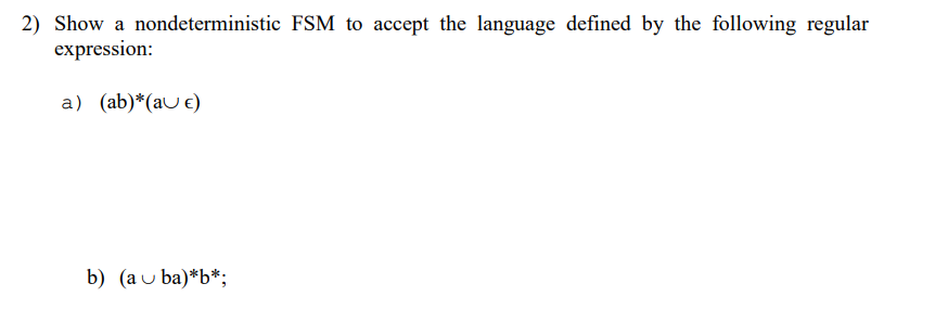 Solved 2) Show a nondeterministic FSM to accept the language | Chegg.com