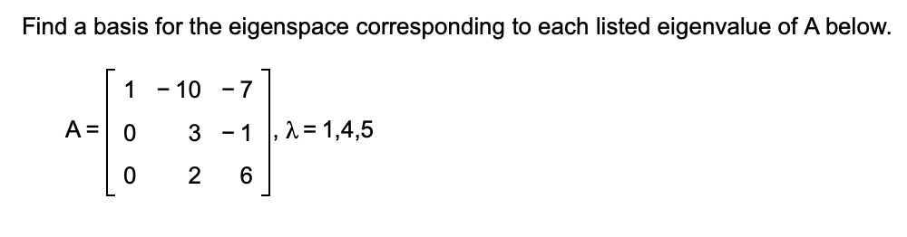 Solved Find a basis for the eigenspace corresponding to each | Chegg.com