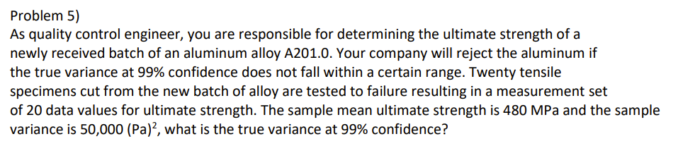 Solved Problem 5) As quality control engineer, you are | Chegg.com