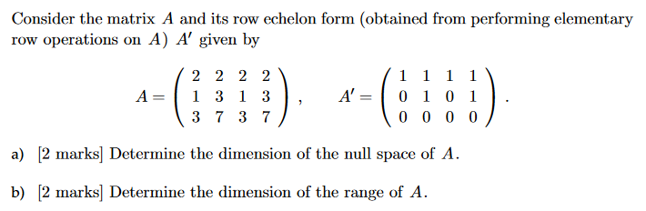 Solved Consider the matrix A and its row echelon form | Chegg.com