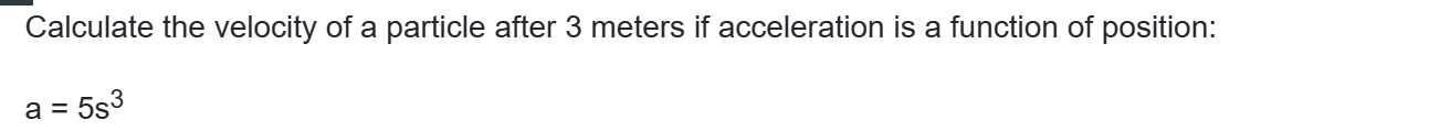 Solved Calculate the velocity of a particle after 3 meters | Chegg.com