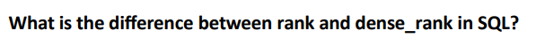 Solved What is the difference between rank and dense_rank in | Chegg.com