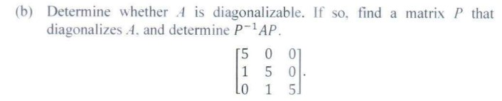 Solved (b) ﻿Determine whether A ﻿is diagonalizable. If so, | Chegg.com