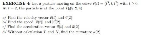 Solved EXERCISE 4: Let a particle moving on the curve | Chegg.com