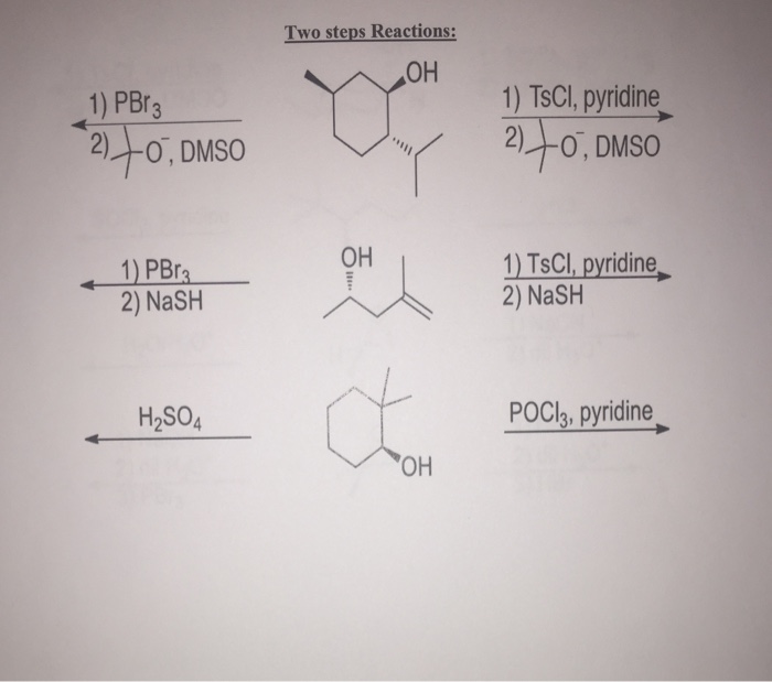 Solved Two steps Reactions: 1) PBr3 2) о", DMSO 1) TSCl, | Chegg.com
