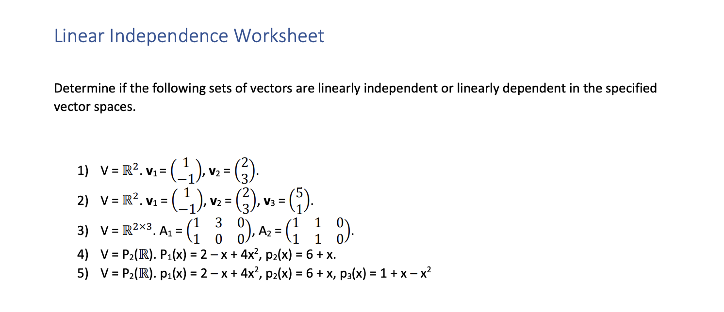 Solved Linear Independence Worksheet Determine if the | Chegg.com