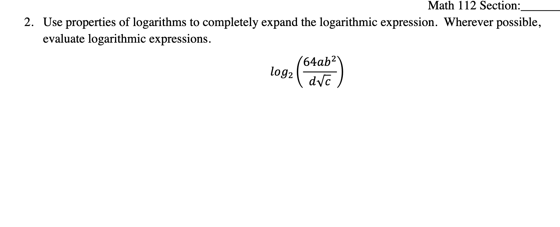 Solved 2. Use properties of logarithms to completely expand | Chegg.com