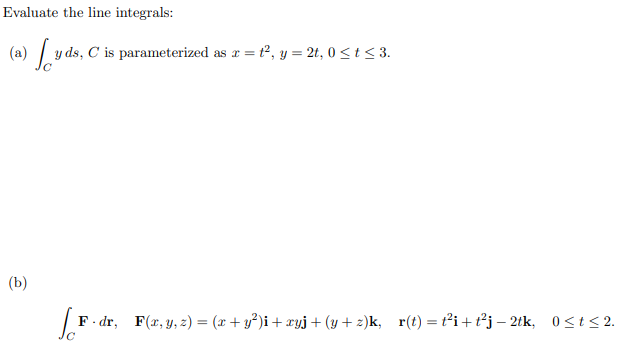 Solved Evaluate the line integrals: (a) [ y ds, C is | Chegg.com