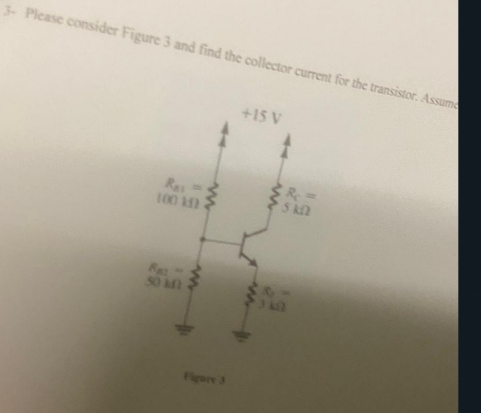 Solved 3. Please consider Figure 3 and find the collector | Chegg.com