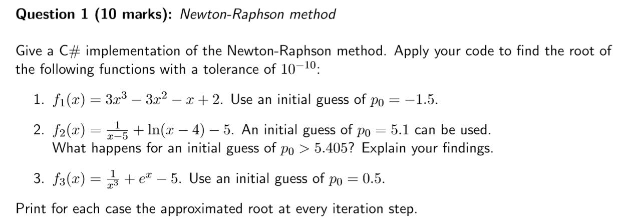 Solved Question 1 (10 marks): Newton-Raphson method Give a | Chegg.com