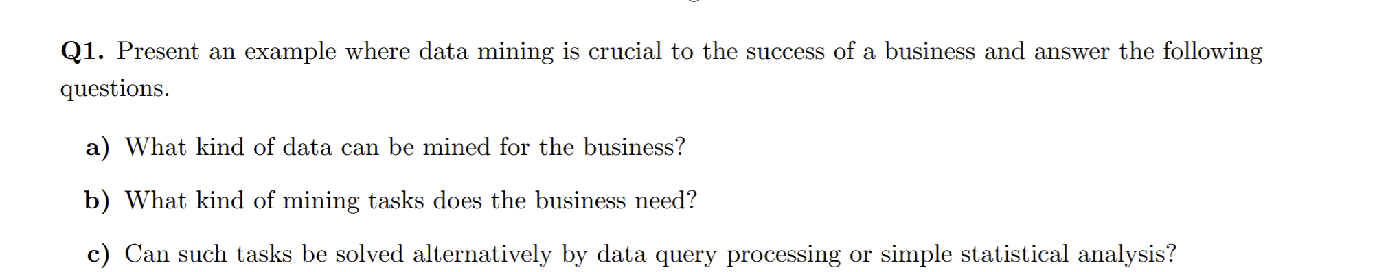 Solved Q1. Present an example where data mining is crucial | Chegg.com