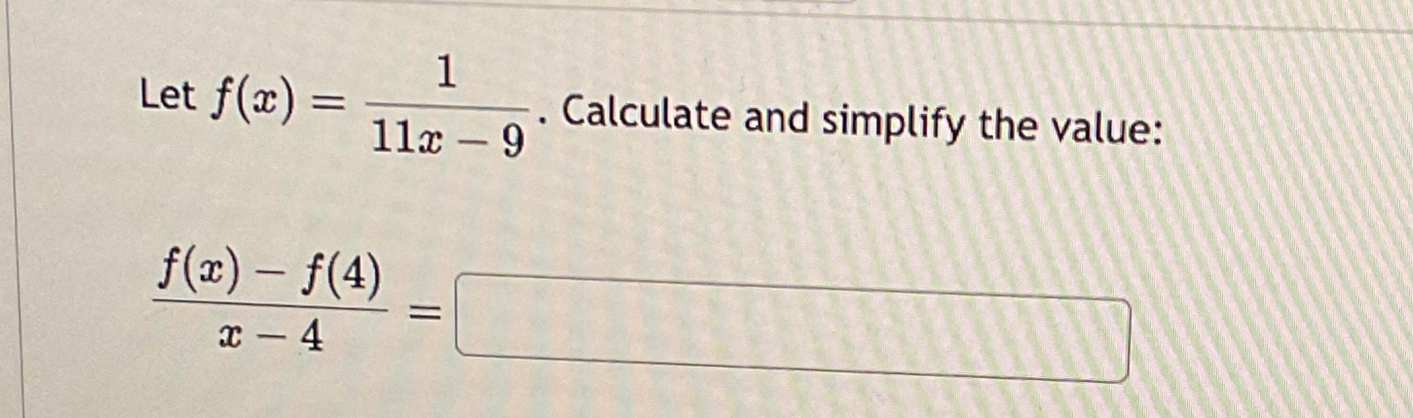 Solved Let f(x)=111x-9. ﻿Calculate and simplify the | Chegg.com