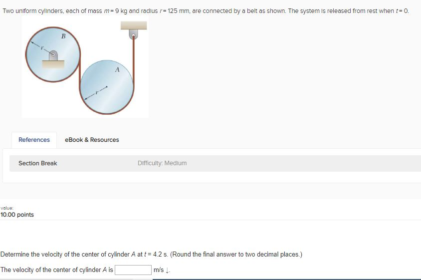 Solved Two uniform cylinders, each of mass m= 9 kg and | Chegg.com
