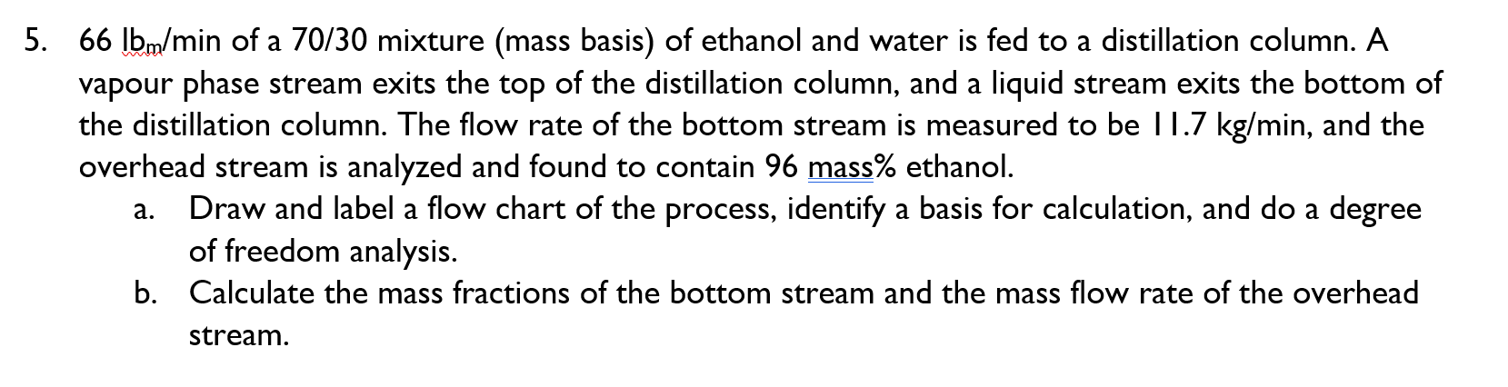 Solved 5. 66lb/min of a 70/30 mixture (mass basis) of | Chegg.com