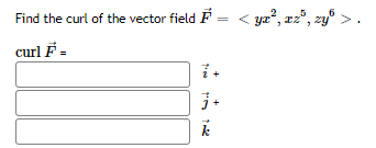 Solved Find the curl of the vector field F = . curl F. . k | Chegg.com