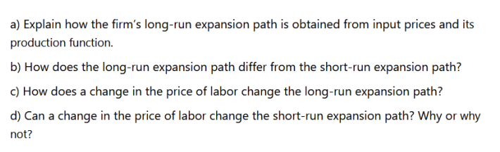 Solved a) Explain how the firm's long-run expansion path is | Chegg.com