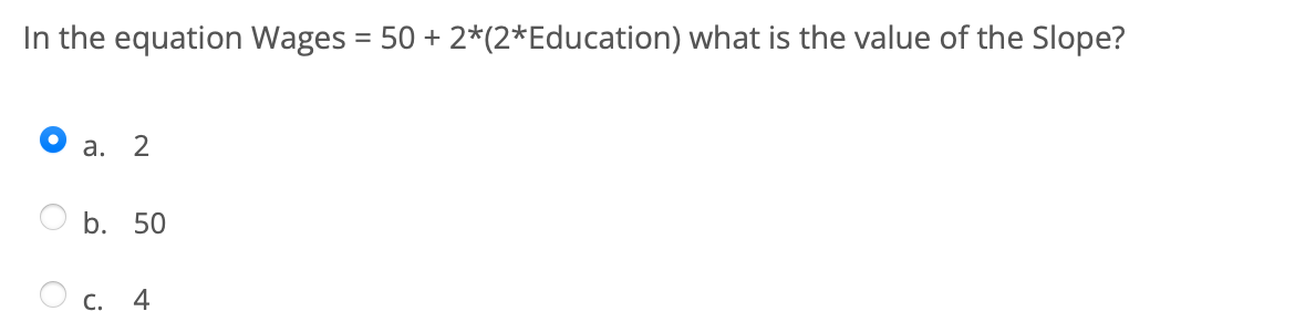 Solved In the equation Wages =50+2∗(2∗ Education) what is | Chegg.com