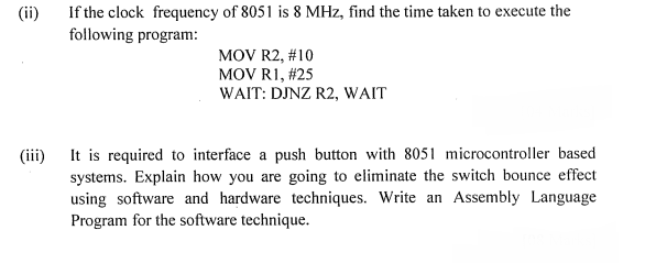 Solved (ii) If the clock frequency of 8051 is 8MHz, find the | Chegg.com