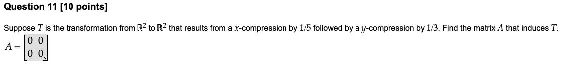 Solved Question 11 (10 points] Suppose T is the | Chegg.com
