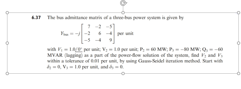 Solved 637 The Bus Admittance Matrix Of A Three Bus Power 