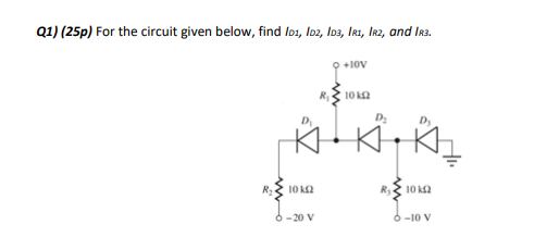 Solved Q1) (25p) For the circuit given below, find 101, 102, | Chegg.com