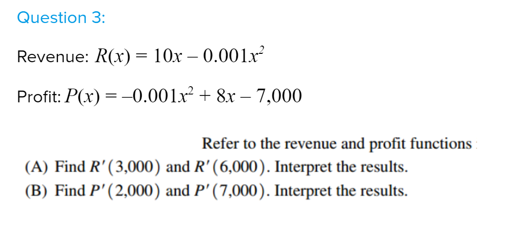 Solved Question 3:Revenue: R(x)=10x-0.001x2Profit: | Chegg.com