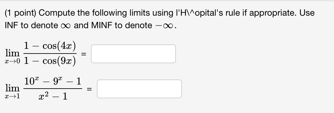 Solved (1 point) Compute the following limits using I′H\∧ | Chegg.com
