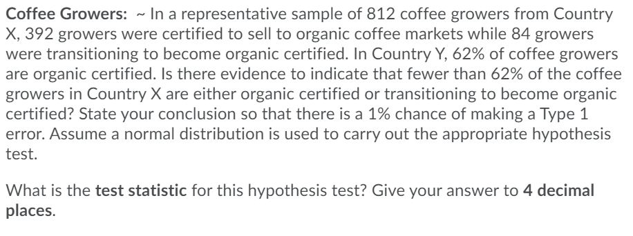 Solved Coffee Growers: ~ In a representative sample of 812 | Chegg.com