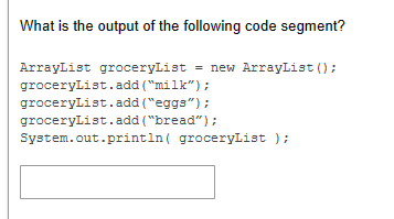 Solved What is the output of the following code segment? | Chegg.com