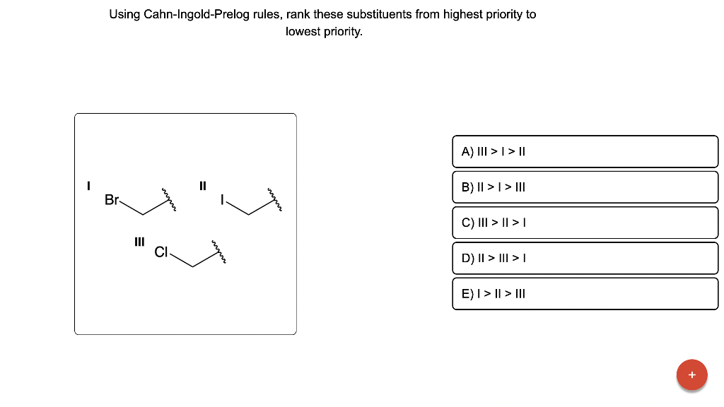 Solved Using Cahn-Ingold-Prelog rules, rank these | Chegg.com