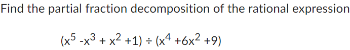 Solved Find the partial fraction decomposition of the | Chegg.com