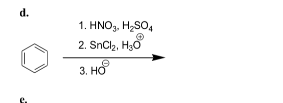 Solved d. 1. HNO3, H2SO4 2. SnCl2, H30 3. HO | Chegg.com