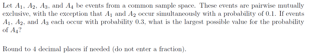 Solved Let A1,A2,A3, and A4 be events from a common sample | Chegg.com