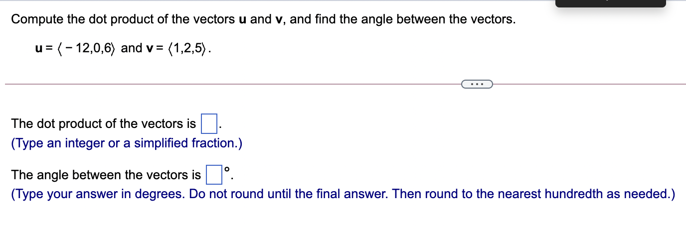Solved Compute the dot product of the vectors u and v, and | Chegg.com