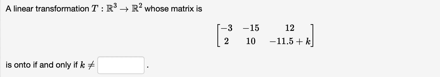Solved A linear transformation T:R3→R2 whose matrix is | Chegg.com
