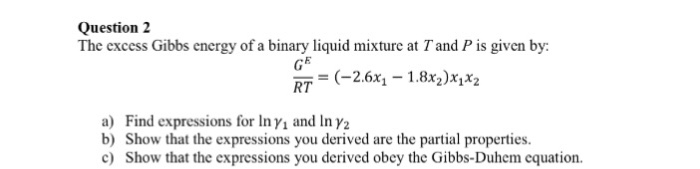 Solved The excess Gibbs energy of a binary liquid mixture at | Chegg.com