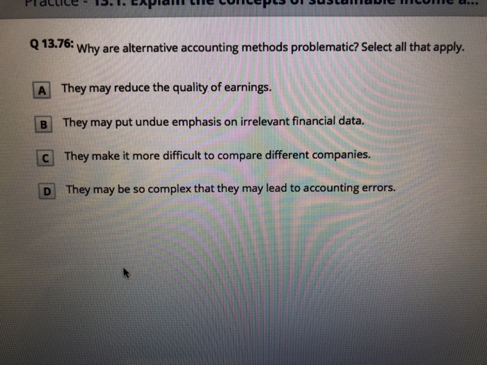 Solved Q 13.76: Why are alternative accounting methods | Chegg.com